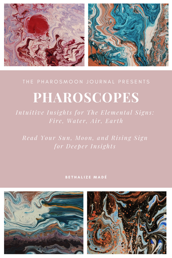 Pharoscopes: Weekly Insights for the Elemental Signs - PharosMoon